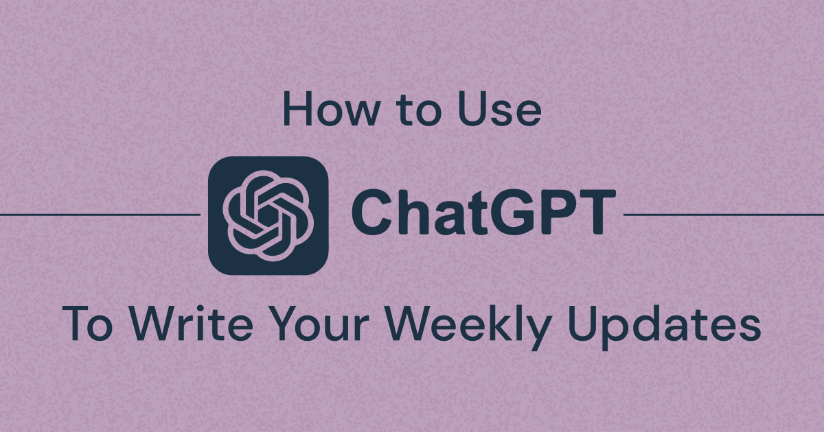 How to Use ChatGPT to Write Your Weekly Update Email